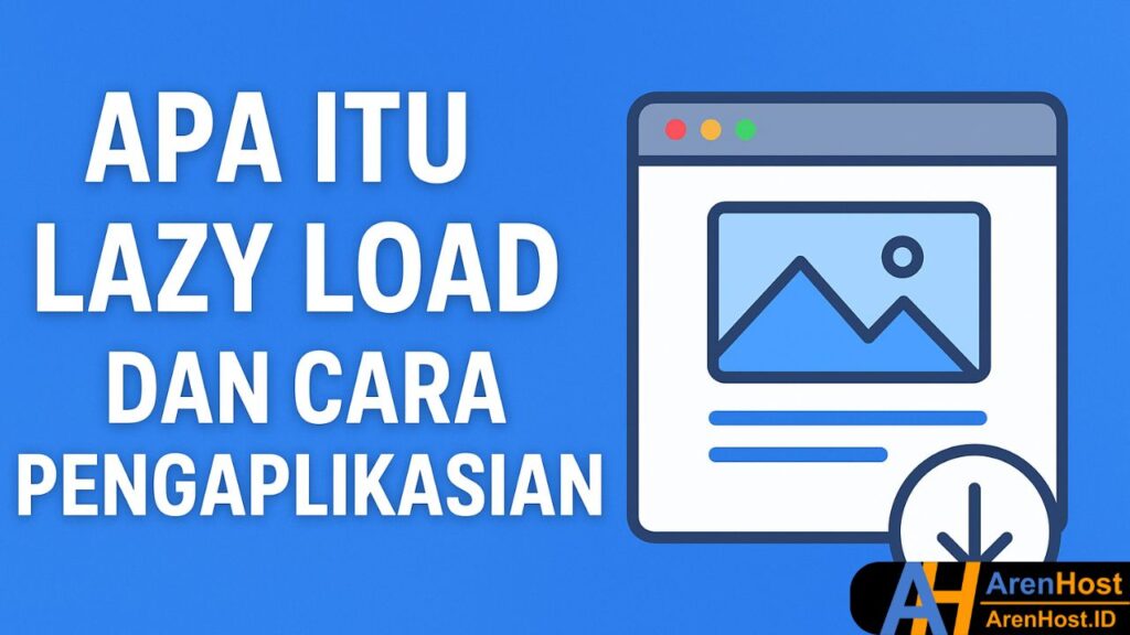 Apa itu LazyLoad dan cara pakainya? - ArenHost Blog